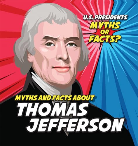 Myths and Facts About Thomas Jefferson by Ezra E Knopp | Goodreads