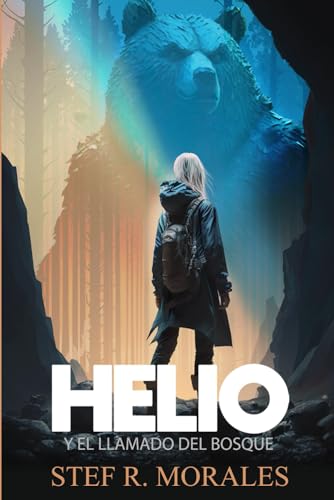 HELIO Y EL LLAMADO DEL BOSQUE (Spanish Edition) by Stef R. Morales ...