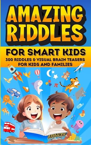 Amazing Riddles for Smart Kids, 300 Riddles and Visual Brainteasers for ...