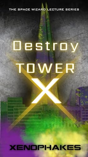 Destroy Tower X: The Adventure of X Æ A-12 Musk III by Xenophakes ...