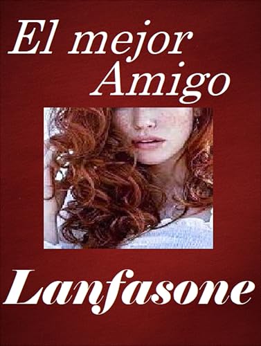 El mejor amigo (Spanish Edition) by Lanfasone | Goodreads