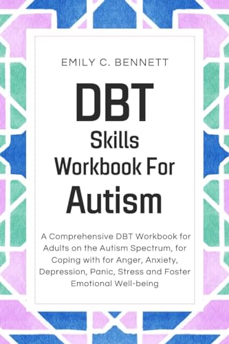 DBT Skills Workbook For Autism: A Comprehensive DBT Workbook for Adults ...
