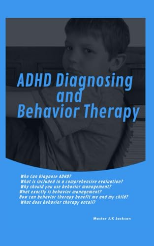 Diagnosing ADHD and Behavior Therapy: Attention deficit hyperactivity disorder by master j.k ...