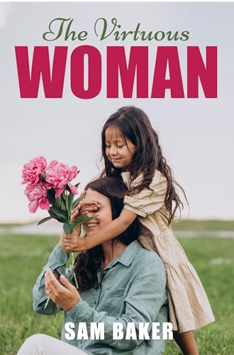 The Virtuous Woman by Sam Baker | Goodreads
