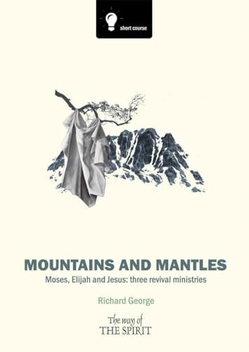 Mountains and Mantles: Moses, Elijah and Jesus: three revival ...