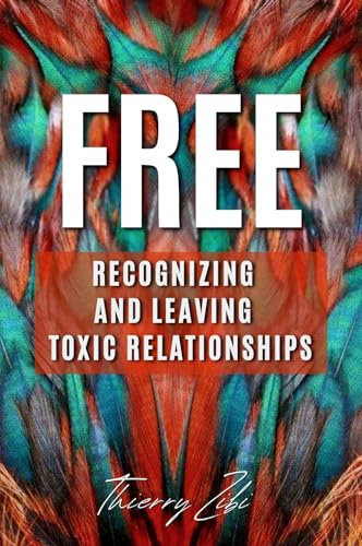 FREE: Recognizing and Leaving Toxic Relationships by Thierry Zibi ...