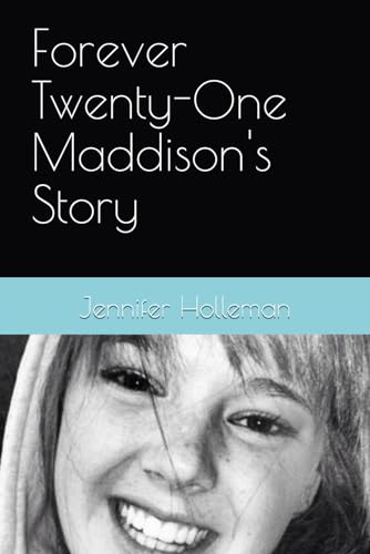 Forever Twenty-One-Maddison's Story by Jennifer Ann Holleman | Goodreads