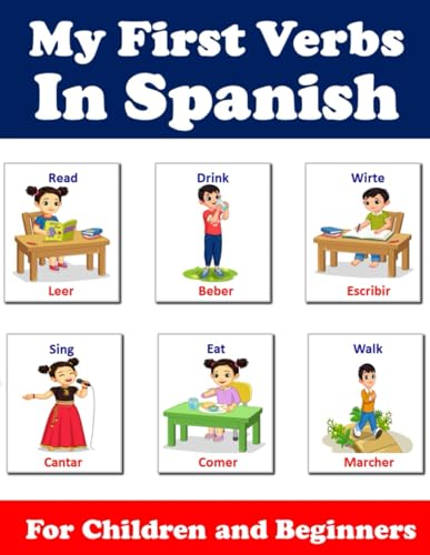 My First Verbs In Spanish: Embark on a vibrant linguistic journey with ...