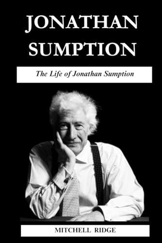 Jonathan Sumption Book: The Life of Jonathan Sumption by MITCHELL RIDGE ...