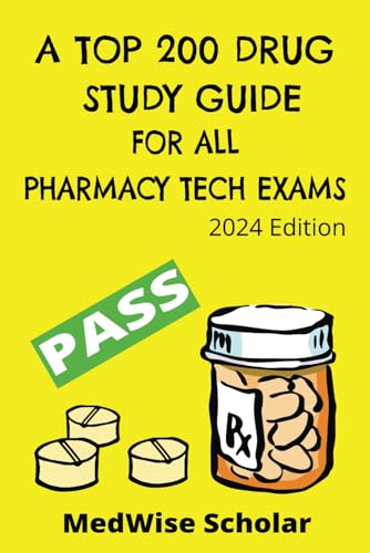 A Top 200 Drug Study Guide for All Pharmacy Tech Exams: Learn the Top ...