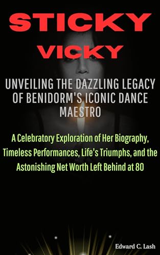 Sticky Vicky: Unveiling the Dazzling Legacy of Benidorm's Iconic Dance ...