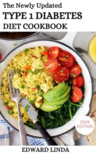 The Newly Updated Type 1 Diabetes Diet Cookbook: 200+ Healthy ...