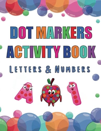 Dot Markers Activity Book - Letters & Numbers: Over 60 Unique Designs ...