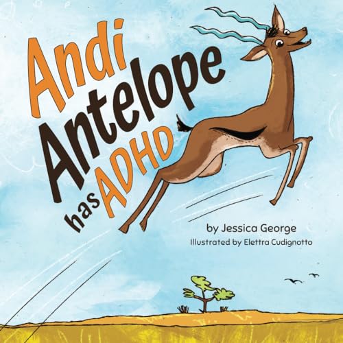 Andi Antelope has ADHD by Jessica George | Goodreads