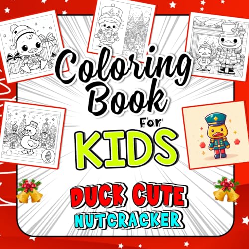 Duck Cute Nutcracker Coloring Book for Kids: Charming Coloring Pages ...