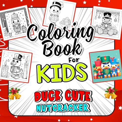 Duck Cute Nutcracker Coloring Book for Kids: Charming Coloring Pages ...