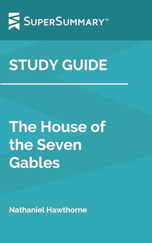 Study Guide: The House of the Seven Gables by Nathaniel Hawthorne by ...