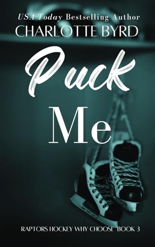 Puck Me (Raptors Hockey) by Charlotte Byrd | Goodreads