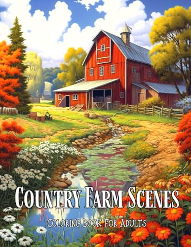 Country Farm Scenes: A Stress-Relief and Relaxation Coloring Book ...