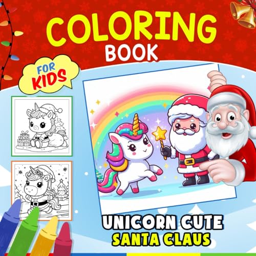Unicorn Cute Santa Claus Coloring Book for Kids: Enchanting Coloring ...