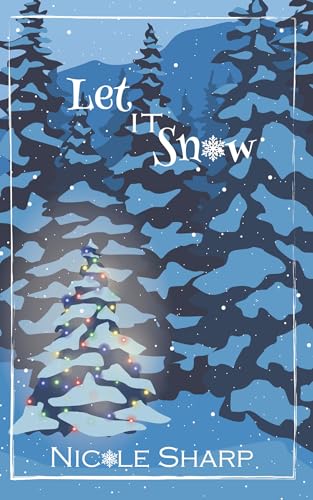 Let it Snow by Nicole Sharp | Goodreads