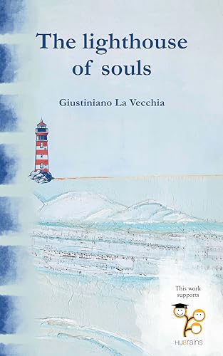 THE LIGHTHOUSE OF SOULS by Giustiniano La Vecchia | Goodreads