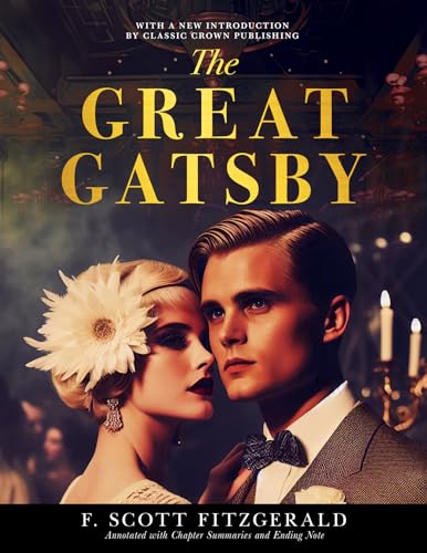 The Great Gatsby: Annotated with Chapter Summaries and Ending Note by F ...