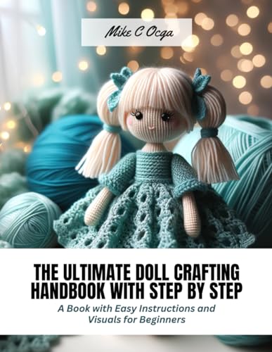 The Ultimate Doll Crafting Handbook with Step by Step: A Book with Easy ...