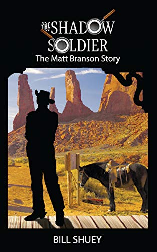 The Shadow Soldier: The Matt Branson Story by Bill Shuey | Goodreads