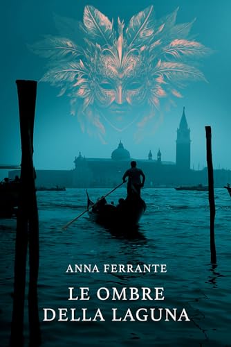 Le ombre della laguna (Italian Edition) by Anna Ferrante | Goodreads