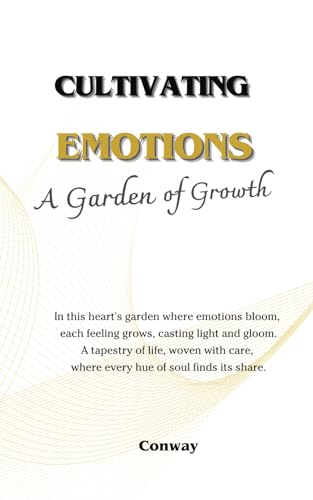 Cultivating Emotions: A Garden of Growth: Cultivating Emotions: A ...
