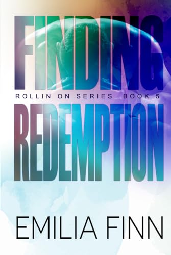 Finding Redemption: Book 5 of The Rollin On Series by Emilia Finn ...