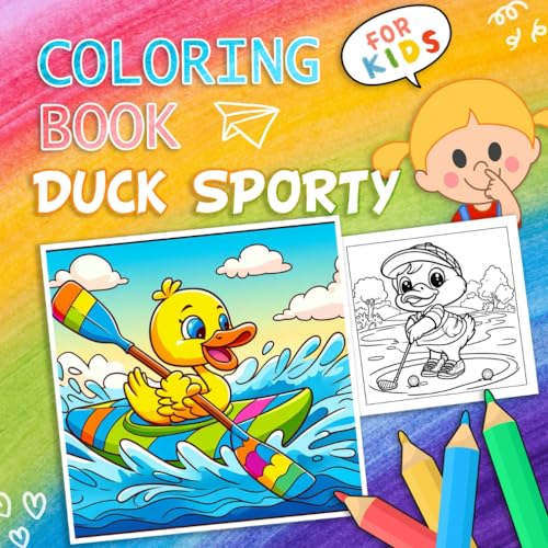 Duck Sporty Coloring Book for Kids: Vibrant Coloring Pages Featuring 50 ...