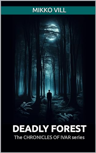 Deadly Forest by Mikko Vill | Goodreads