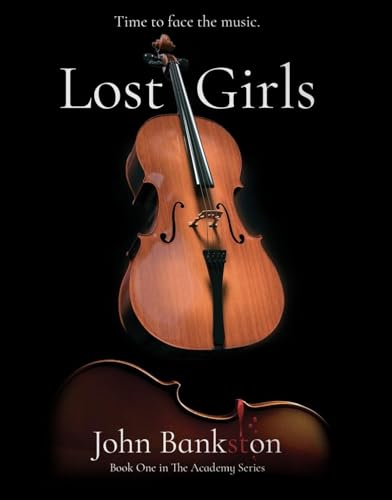 Lost Girls : Book One in The Academy Series by John Bankston | Goodreads