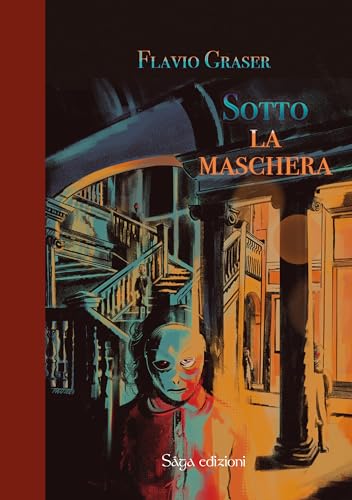 Sotto la maschera (Italian Edition) by Flavio Graser | Goodreads