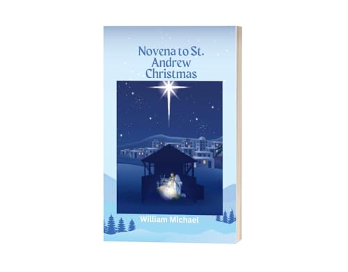 Novena to St. Andrew Christmas: How to pray st Andrew Christmas novena ...