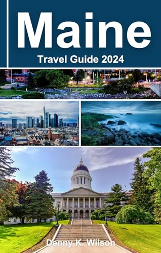Maine Travel Guide 2024: Discover the Magic of the Pine Tree State ...