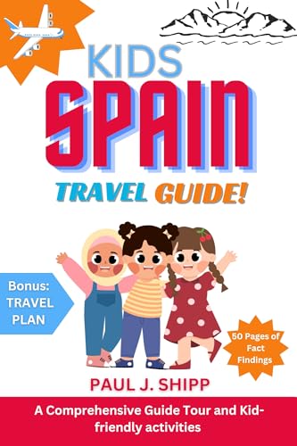 SPAIN TRAVEL GUIDE FOR KIDS: A Vibrant Tour of Spain's History and ...