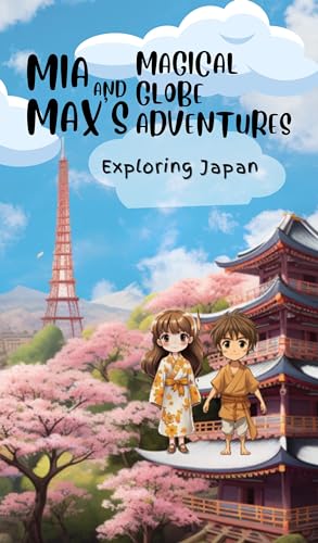 Mia and Max's Magical Globe Adventures: Exploring Japan by MindVo ...