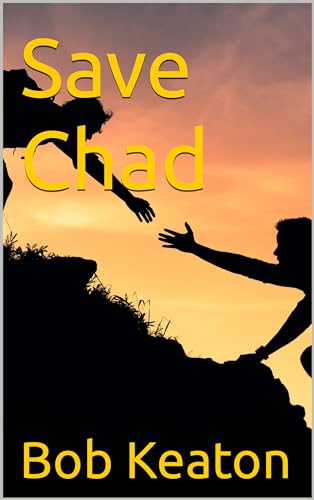 Save Chad by Bob Keaton | Goodreads