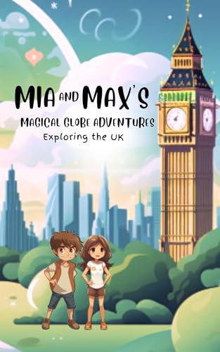 Mia and Max's Magical Globe Adventures: Exploring the UK by MindVo ...