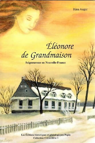 Éléonore de Grandmaison Seigneuresse en Nouvelle-France by Rina Auger ...