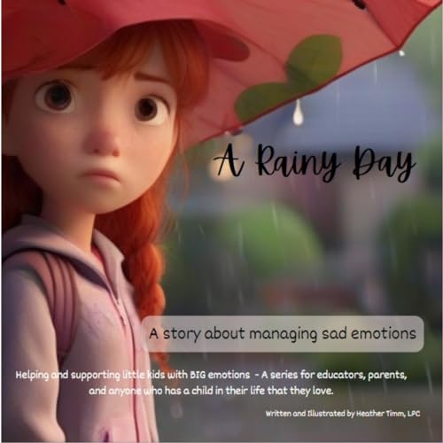 A Rainy Day - A story about managing sad emotions: Helping and ...
