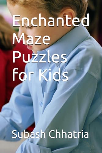 Enchanted Maze Puzzles for Kids by Subash Chandra Chhatria | Goodreads