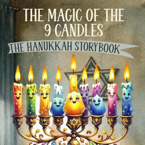 The Magic of the 9 Candles: The Hanukkah Storybook for Kids ...