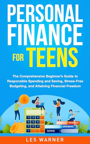 Personal Finance For Teens: The Comprehensive Beginner's Guide To ...