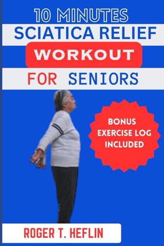 10 Minutes sciatica relief workout for Seniors: The easy-to-follow ...