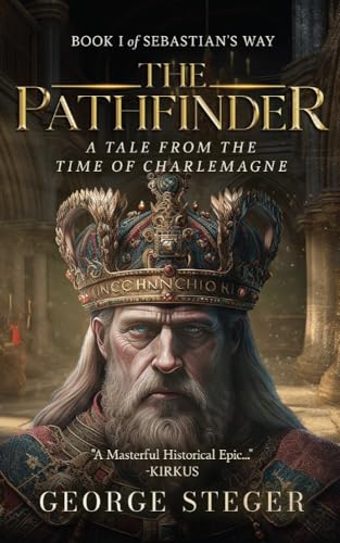 The Pathfinder: Book I of Sebastian's Way: A Tale from the Time of ...