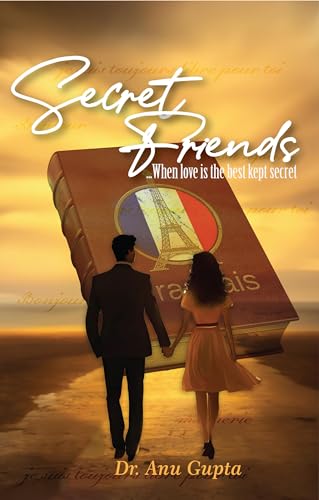 Secret Friends: When love is the best kept secret by Anu Gupta | Goodreads